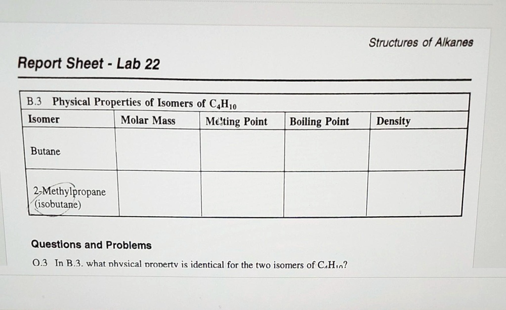 Report Sheet - Lab 22 B.3 Physical Properties of Isomers of C4H10 ...