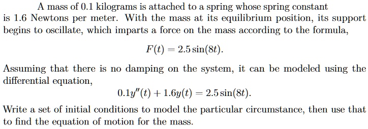 SOLVED: A mass of 0.1 kilograms is attached to a spring whose spring ...