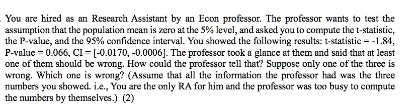 SOLVED: You are hired as an Research Assistant by an Econ professor The ...