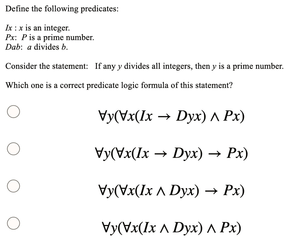 SOLVED: Define the following predicates: Ix: x is an integer Px: x is a ...