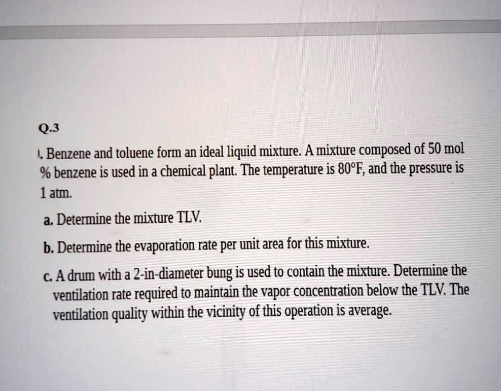SOLVED: Q.3. Benzene and toluene form an ideal liquid mixture. A ...