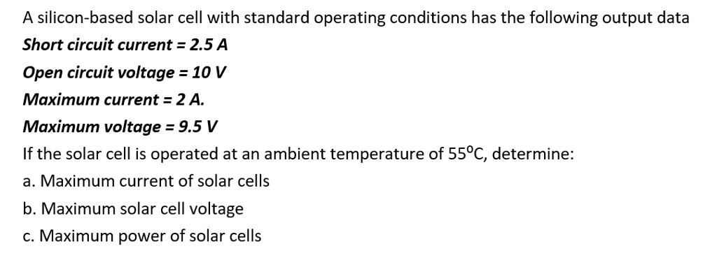A silicon-based solar cell with standard operating conditions has the ...