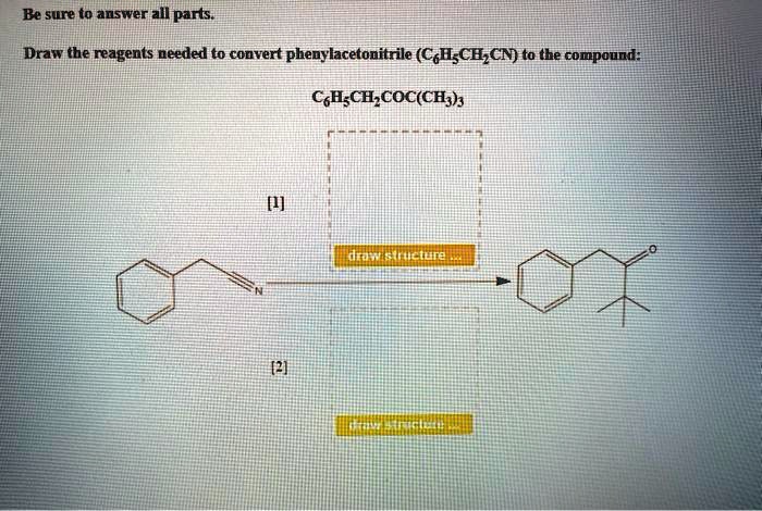 Be sure to answer all parts draw the reagents needed to...