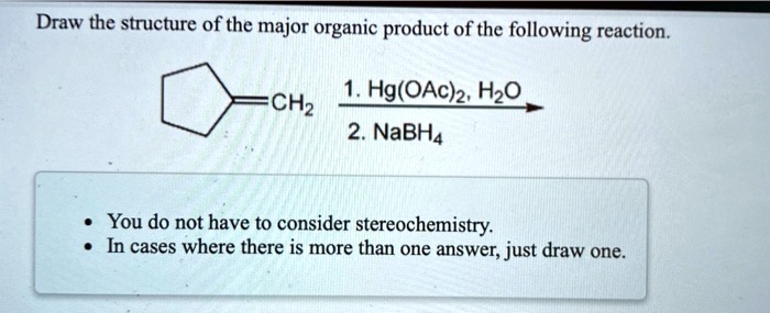 draw the structure of the major organic product of the following ...