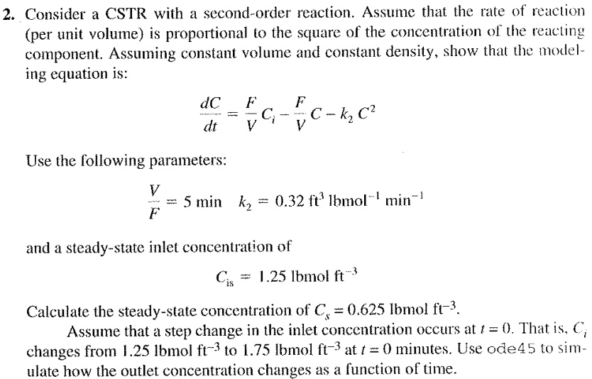 2. Consider a CSTR with a second-order reaction. Assume that the rate of reaction (per unit ...