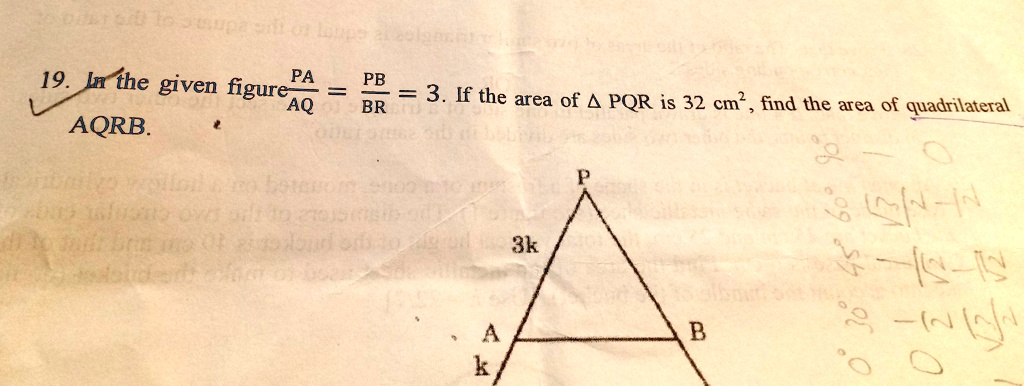19. In the given figure (PA)/(AQ) = (PB)/(BR) = 3. If the area of PQR ...