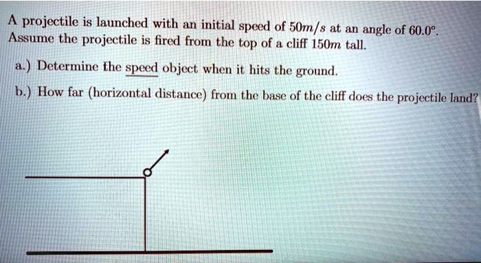 SOLVED: projectile is launched with an initial speed of 50m/s at an angle of 60.02. Assume the ...