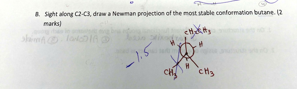B. Sight along C2-C3, draw a Newman projection of the most stable ...