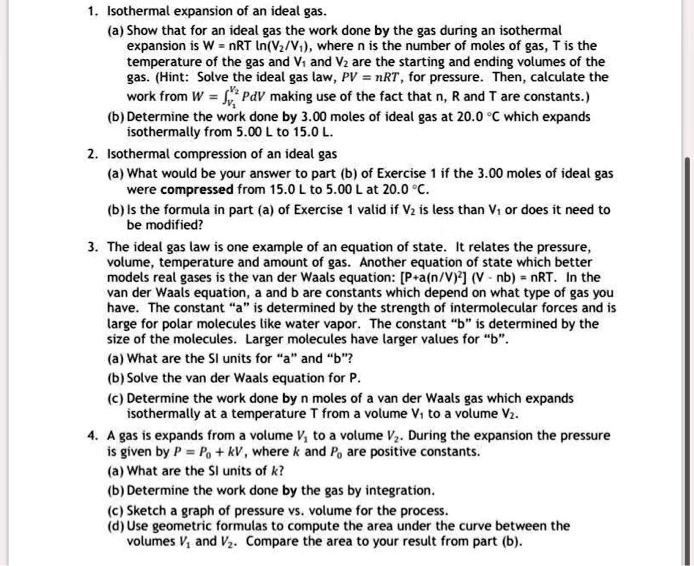SOLVED: Isotherma expansion of an ideal gas (a) Show that for an ideal gas the work done by the ...