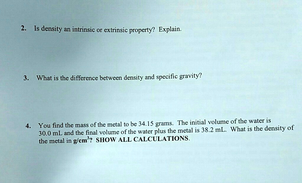 SOLVED: 2. Is density an intrinsic or extrinsic property? Explain. 3 ...