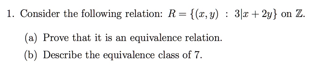 1 consider the following relation r cy 3x 2y on z a prove that it is an equivalence relation 6 ...