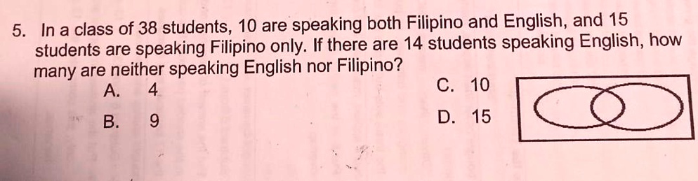 5. In a class of 38 students, 10 are speaking both Filipino and English ...