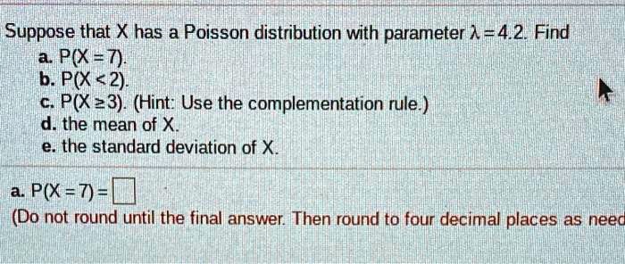 Suppose that X has a Poisson distribution with parameter λ = 4.2. Find ...