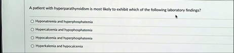 a patient with hyperparathyroidism is most likely to exhibit which of ...