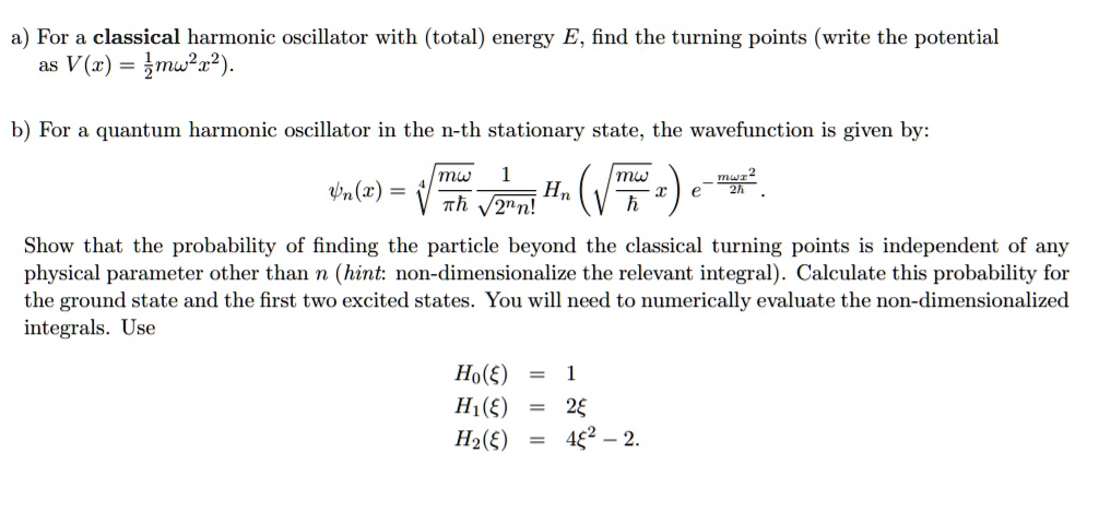 SOLVED: a) For a classical harmonic oscillator with (total) energy E, find the turning points ...