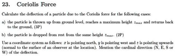 23. Coriolis Force Calculate the deflection of a particle due to the ...
