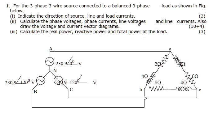 SOLVED: For the 3-phase 3-wire source connected to a balanced 3-phase load as shown in Fig below ...