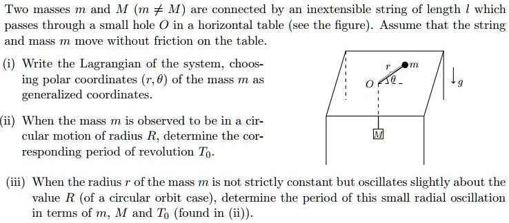SOLVED: Texts: Two masses m and M are connected by an inextensible string of length l which ...