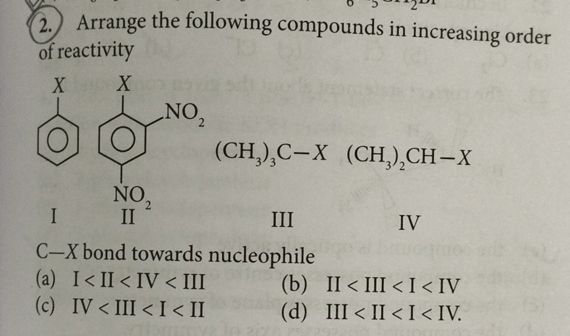 2. Arrange the following compounds in increasing order of reactivity ...