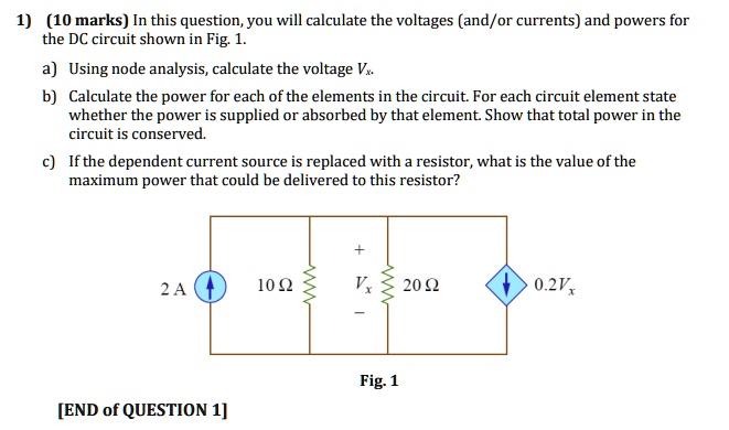 SOLVED: 10 marks) In this question, you will calculate the voltages (and/or currents) and powers ...