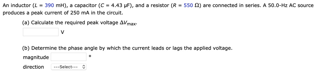 SOLVED: An inductor (L = 390 mH), capacitor (C = 4.43 pF), and a ...