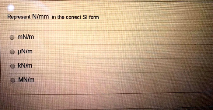 SOLVED: Represent Nlmm in the correct SI form mNlm MNIm kNIm MNIm