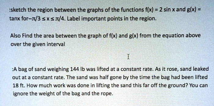 SOLVED: 'sketch the region between the graphs of the functions flx) = 2 sin x and glx) tanx for-1/3
