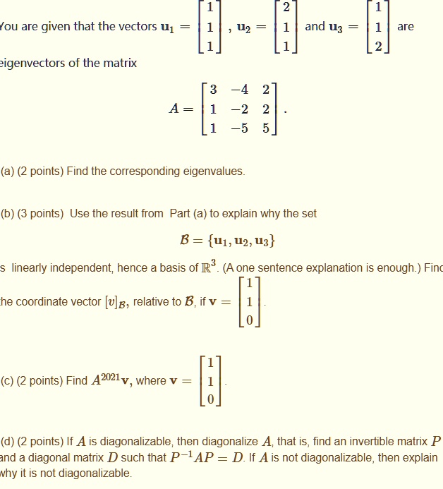 SOLVED: You are given that the vectors U1, U2, and U3 are eigenvectors of the matrix A = [4 -2 ...