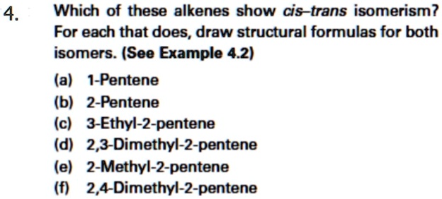 SOLVED: Which of these alkenes show cis-trans isomerism? For each that does, draw structural ...