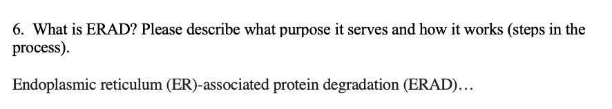 SOLVED: What is ERAD? Please describe what purpose it serves and how it ...