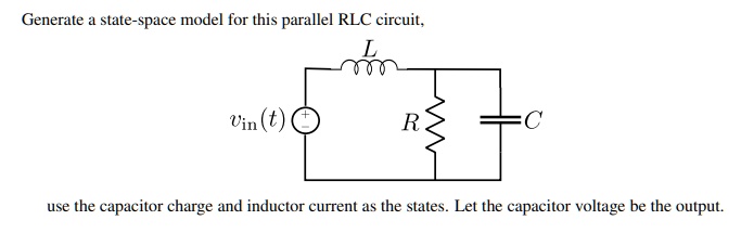 Solved Generate State Space Model For This Parallel Rlc Circuit Uin