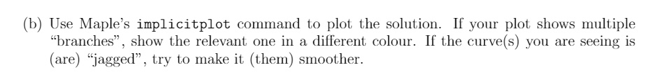 Solved Use Maple Implicitplot Command To Plot The Solution If Your 7179