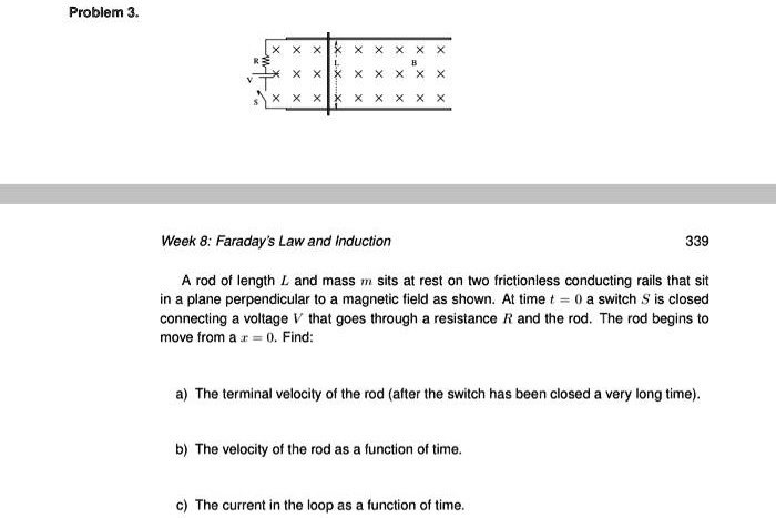 SOLVED:Problem 3. Week 8; Faraday 5 Law and Induction 339 A rod of length and mass sits at rest ...