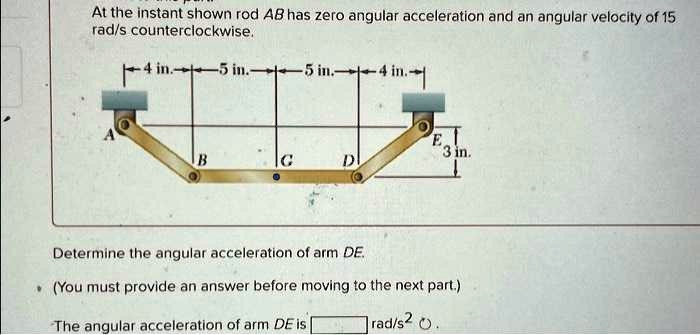 SOLVED: At the instant shown, rod A8 has zero angular acceleration and an angular velocity of 15 ...