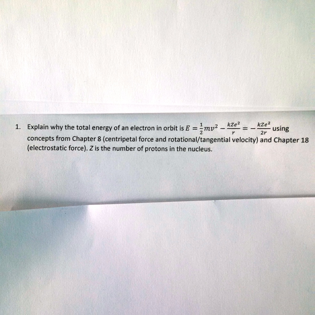 kze kze2 using 2r explain why the total energy of an electron in orbit ...