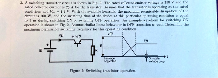 3. A switching transistor circuit is shown in Fig. 2. The rated ...