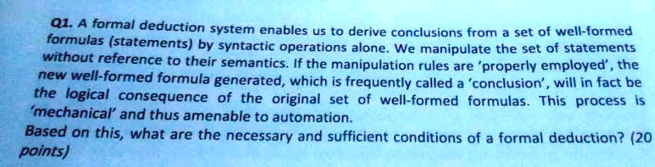 SOLVED: 01 A formal deduction system enables uS to derive conclusions ...