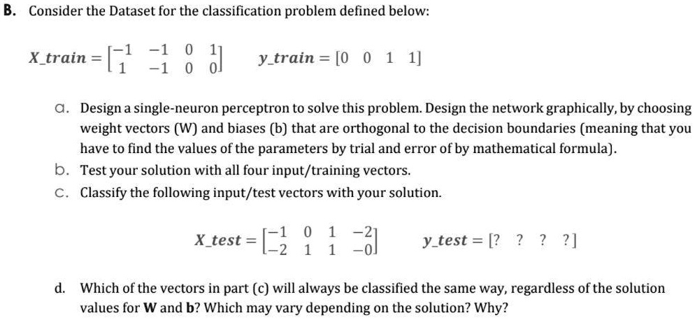 SOLVED: Consider the Dataset for the classification problem defined below: Xtrain = [-1 0 -1 0 ...