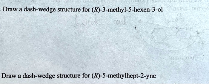 SOLVED: Draw a dash-wedge structure for (R)-3-methyl-5-hexen-3-ol. Draw a dash-wedge structure ...