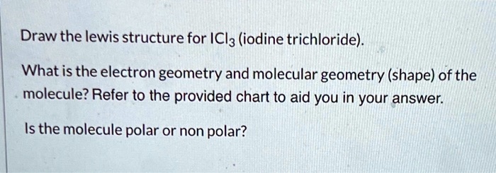 SOLVED: Draw the lewis structure for ICl3 (iodine trichloride). What is ...