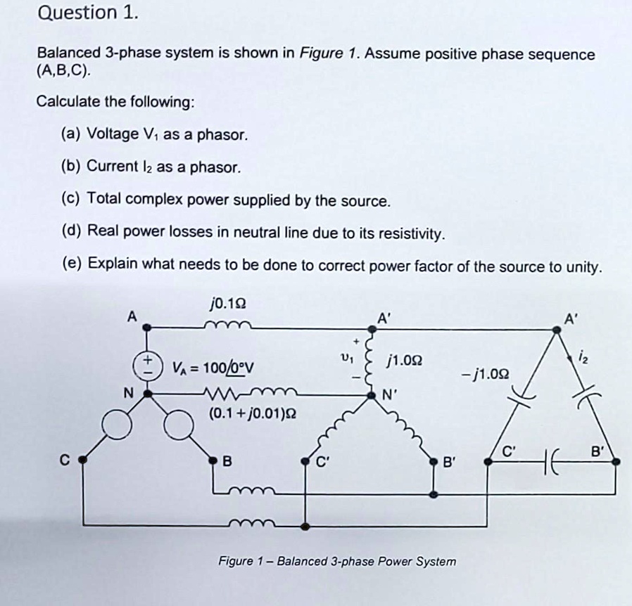 SOLVED: Balanced 3-phase system is shown in Figure 1. Assume positive ...