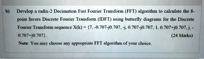 Solved B Develop A Radix 2 Decimation Fast Fourier Transform Fft Algorithm To Calculate The 8