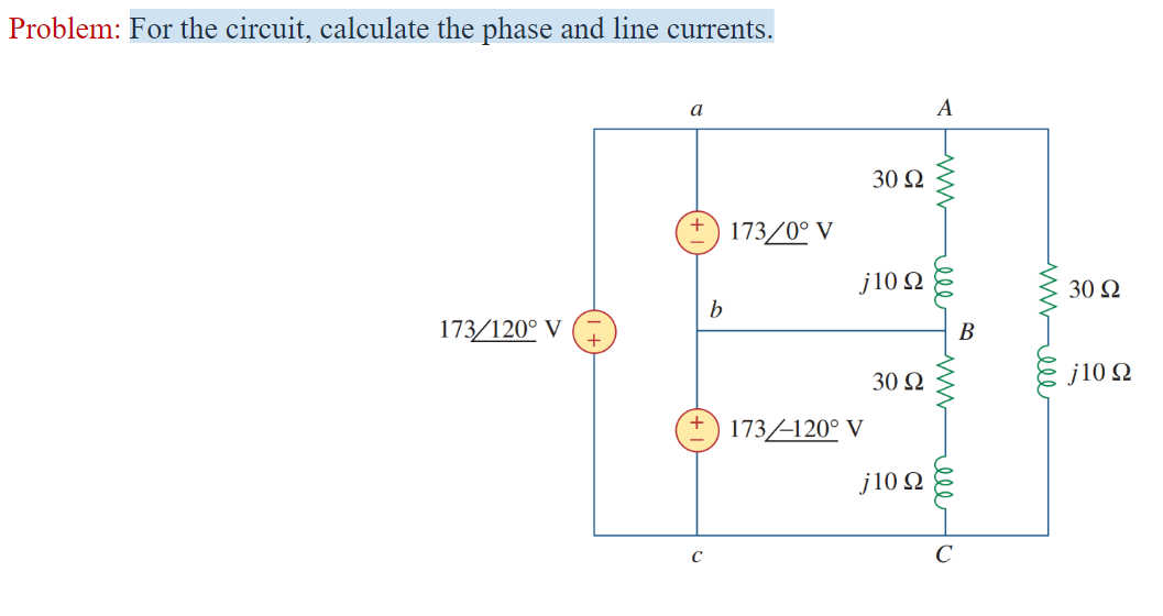 SOLVED: Problem: For the circuit, calculate the phase and line currents.