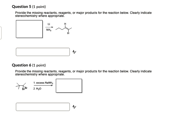 SOLVED: Question 5 (1 point) Provide the missing reactants, reagents, stereocnemistry where ...