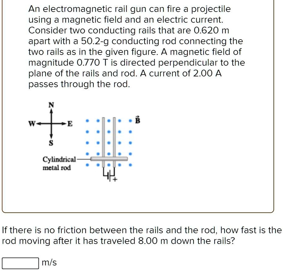 SOLVED: An electromagnetic rail gun can fire a projectile using a ...