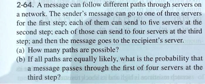 SOLVED: 2-64. A message can follow different paths through servers on a network: The sender ...