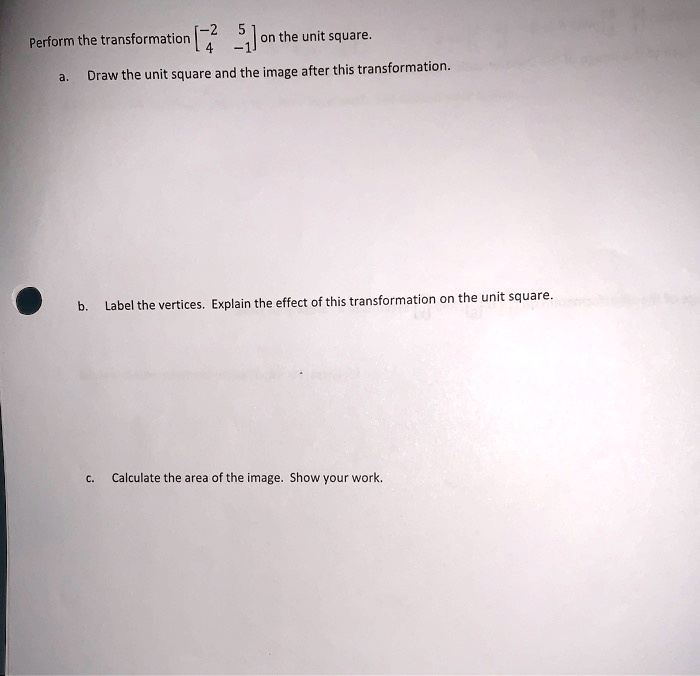 SOLVED: Perform the transformation on the unit square Draw the unit ...