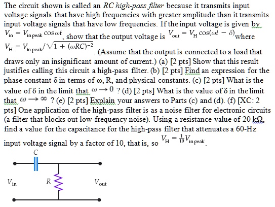 SOLVED: The circuit shown is called an RC high-pass filter because it transmits input voltage ...
