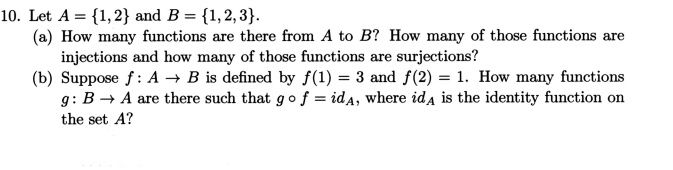 SOLVED: 10. Let A = 1,2 and B = 1,2,3. How many functions are there from A to B? How many of ...