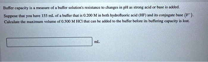 SOLVED: Buffer capacity is a measure of how much a buffer solution's ...